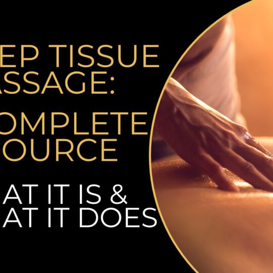 Deep Tissue Massage A Complete Resource On What It Is What It Does