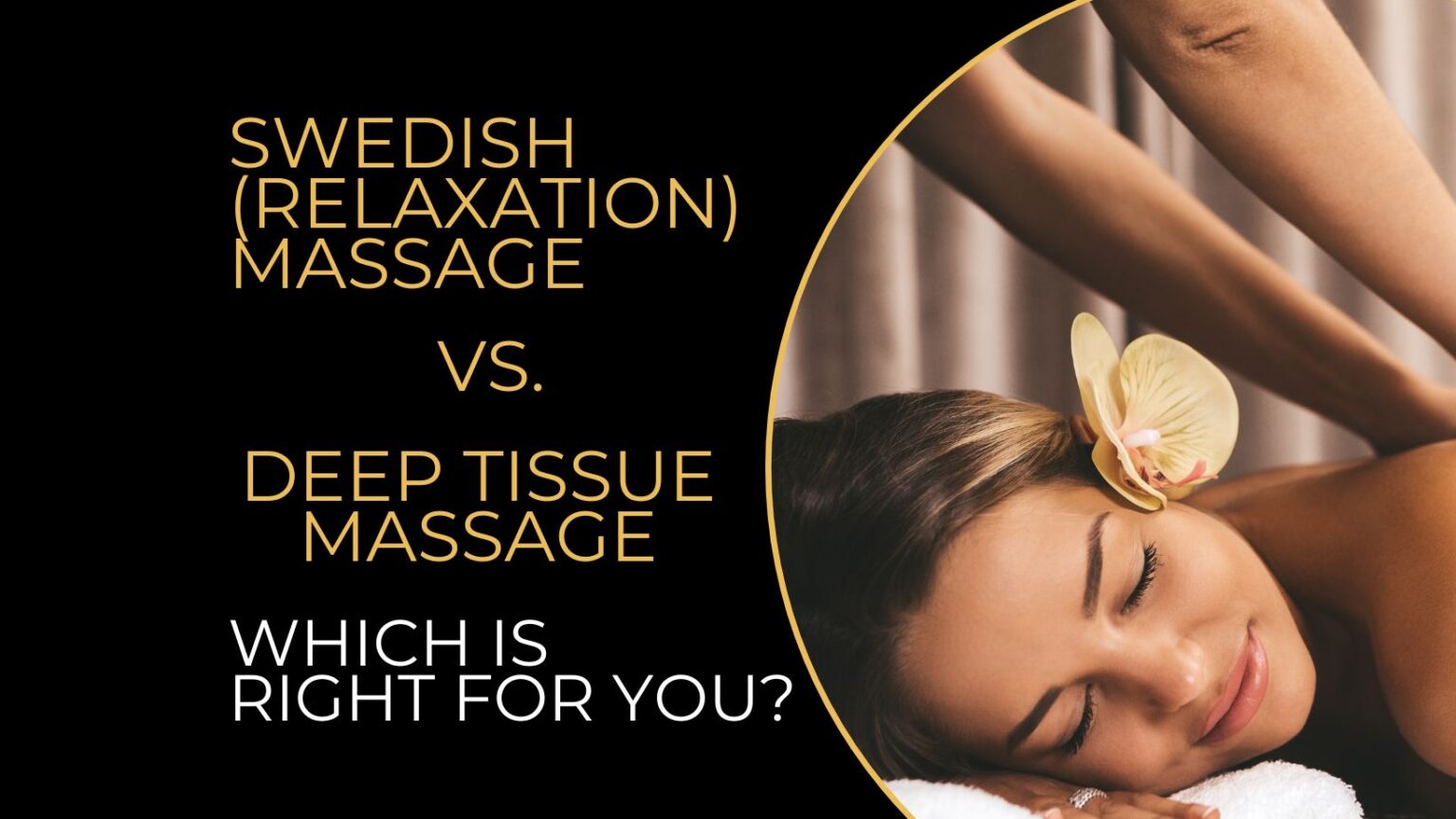 Swedish Relaxation Massage Vs Deep Tissue Massage Which Is Right For 6326