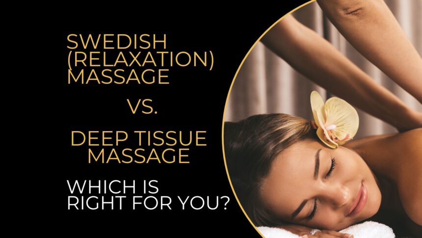 Swedish Relaxation Massage Vs Deep Tissue Massage Which Is Right For 8349