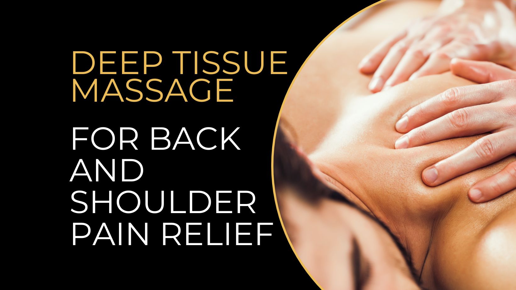 Deep Tissue Massage for Back & Shoulder Pain Relief - Gold Pro Massage ...